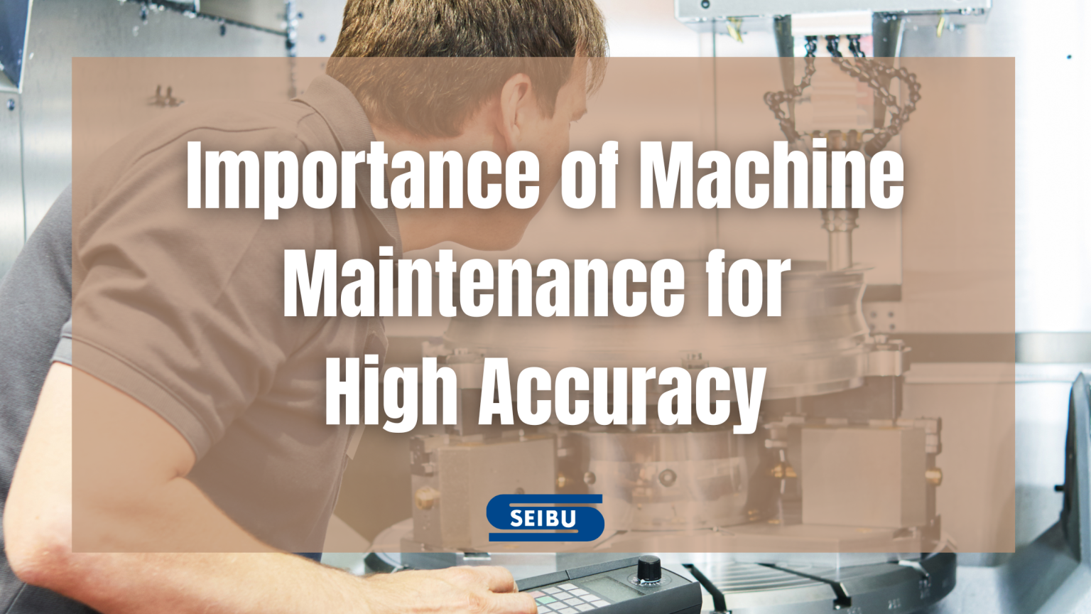 Importance of Machine Maintenance for High Accuracy｜西部商工株式会社